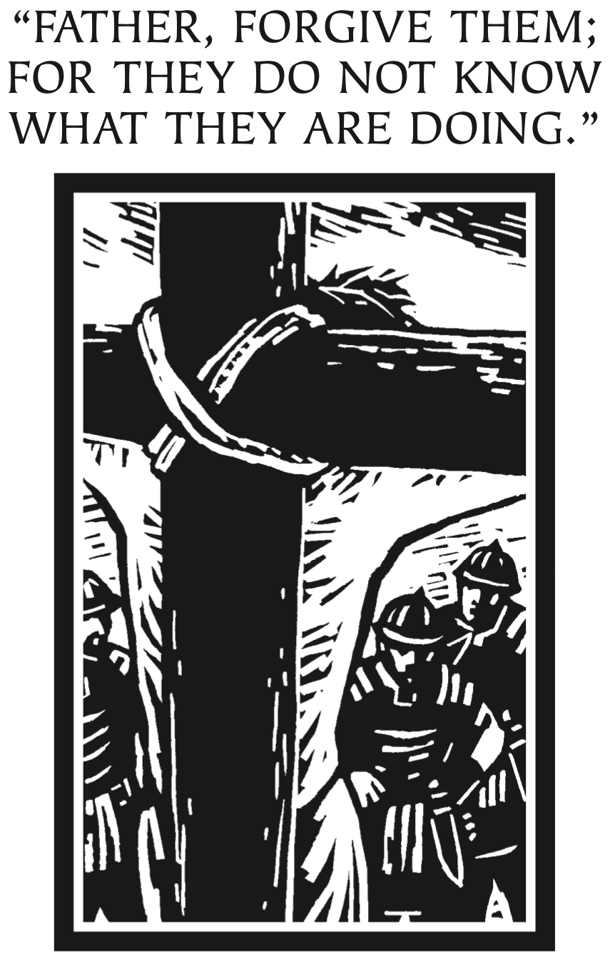 First Week of Lent: The Second Word – “Father forgive them; for they do ...
